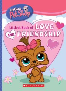 Scholastic Canada | Littlest Pet Shop: Littlest Book of Love and Friendship