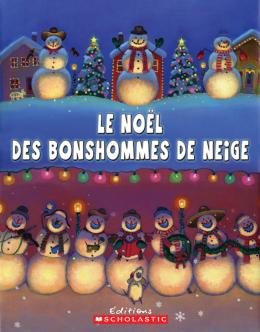 Éditions Scholastic | Le Noël des bonshommes de neige