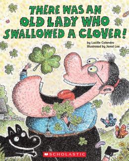There Was an Old Lady Who Swallowed a Clover | Scholastic Canada