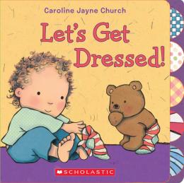 Let's Get Dressed! | Scholastic Canada