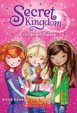 Secret Kingdom #1: Enchanted Palace | Scholastic Canada