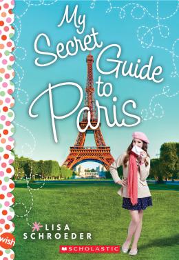 My Secret Guide to Paris | Scholastic Canada