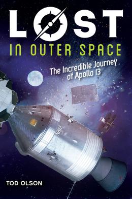 Lost in Outer Space: The Incredible Journey of Apollo 13 | Scholastic ...