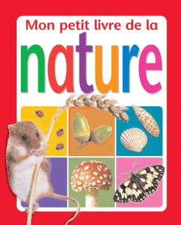 Éditions Scholastic | Mon petit livre de la nature