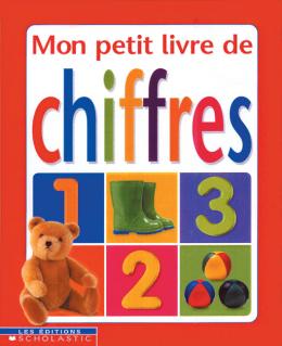 Éditions Scholastic | Mon petit livre de chiffres