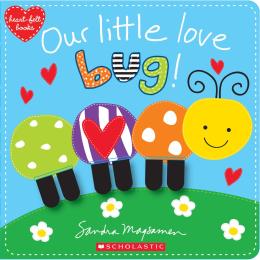 Our Little Love Bug! | Scholastic Canada
