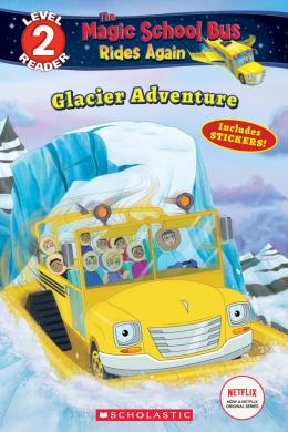 Scholastic Reader Level 2: Magic School Bus Rides Again: Tales Glaciers ...