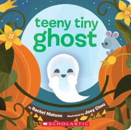 Teeny Tiny Ghost | Scholastic Canada