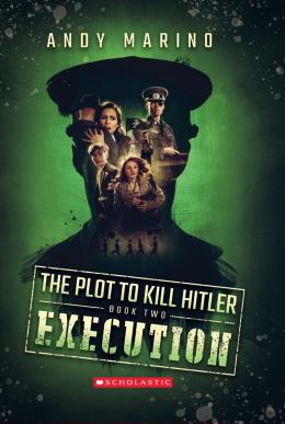 Execution (The Plot to Kill Hitler #2) | Scholastic Canada