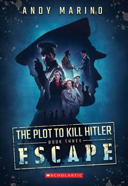 Escape (The Plot to Kill Hitler #3) | Scholastic Canada