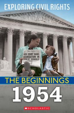The Beginnings: 1954 (Exploring Civil Rights) | Scholastic Canada