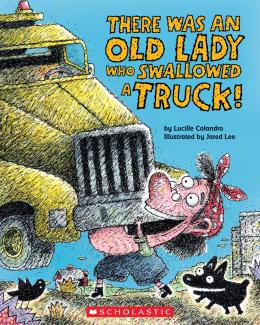 There Was an Old Lady Who Swallowed a Truck | Scholastic Canada