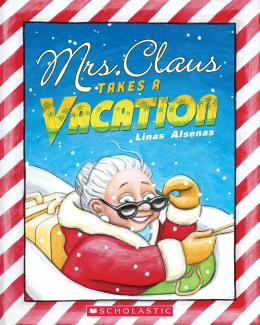 Mrs. Claus Takes a Vacation | Scholastic Canada