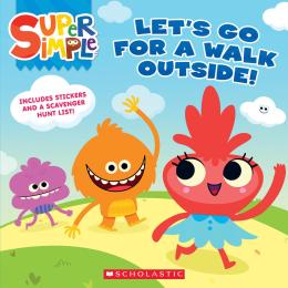 Let’s Go For a Walk Outside (Super Simple Storybooks) | Scholastic Canada