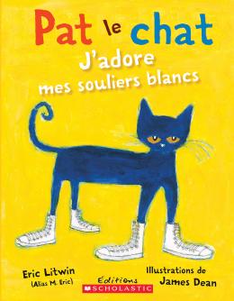 Éditions Scholastic | Pat le chat : J'adore mes souliers blancs