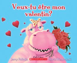 Éditions Scholastic | Veux-tu être mon valentin?