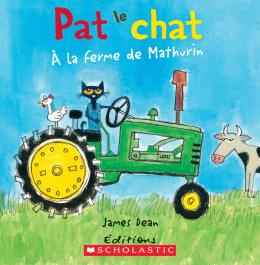 Éditions Scholastic | Pat le chat : À la ferme de Mathurin