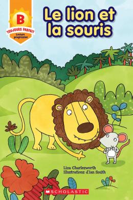Éditions Scholastic | Toujours parfait : Le lion et la souris (B)