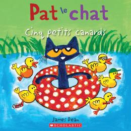 Éditions Scholastic | Pat le chat : Cinq petits canards