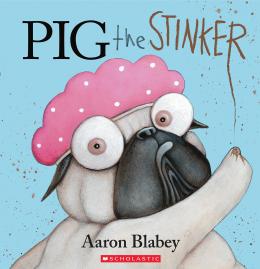 Pig the Stinker | Scholastic Canada