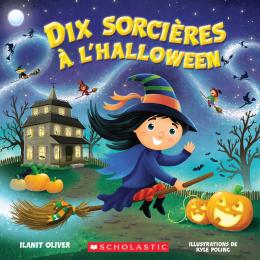 Éditions Scholastic | Dix sorcières à l’Halloween