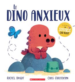 Éditions Scholastic | Le dino anxieux