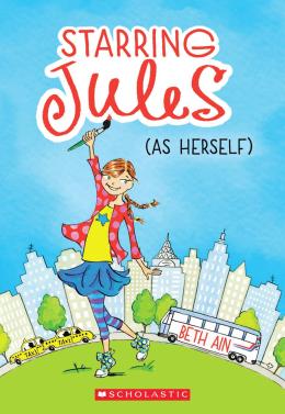 Starring Jules #1: Starring Jules (As Herself) | Scholastic Canada