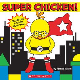 Super Chicken! | Scholastic Canada