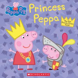 Peppa Pig: Princess Peppa | Scholastic Canada