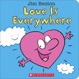 Love Is Everywhere | Scholastic Canada
