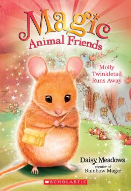 Magic Animal Friends #2: Molly Twinkletail Runs Away | Scholastic Canada