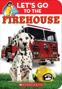Let's Go to the Firehouse | Scholastic Canada