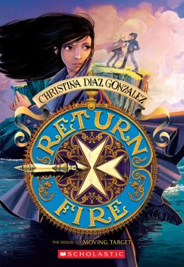 Moving Target, Book 2: Return Fire | Scholastic Canada