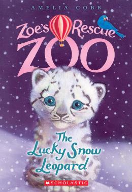 Zoe's Rescue Zoo #4: The Lucky Snow Leopard | Scholastic Canada