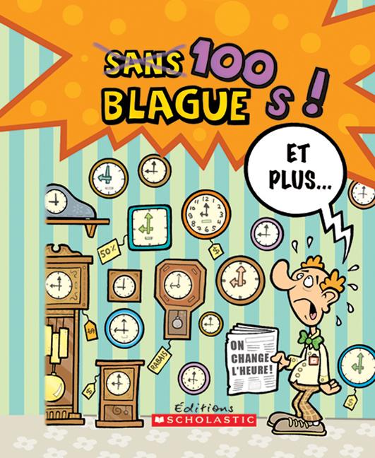 100 blagues! Et plus... N° 22 | Éditions Scholastic
