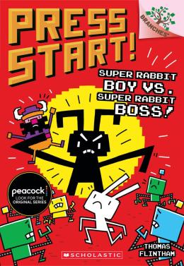 Press Start! #4: Super Rabbit Boy Vs. Super Rabbit Boss! | Scholastic ...