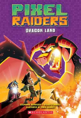 Pixel Raiders #2: Dragon Land | Scholastic Canada