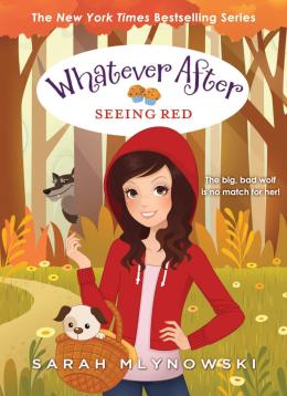 Whatever After #12: Seeing Red | Scholastic Canada
