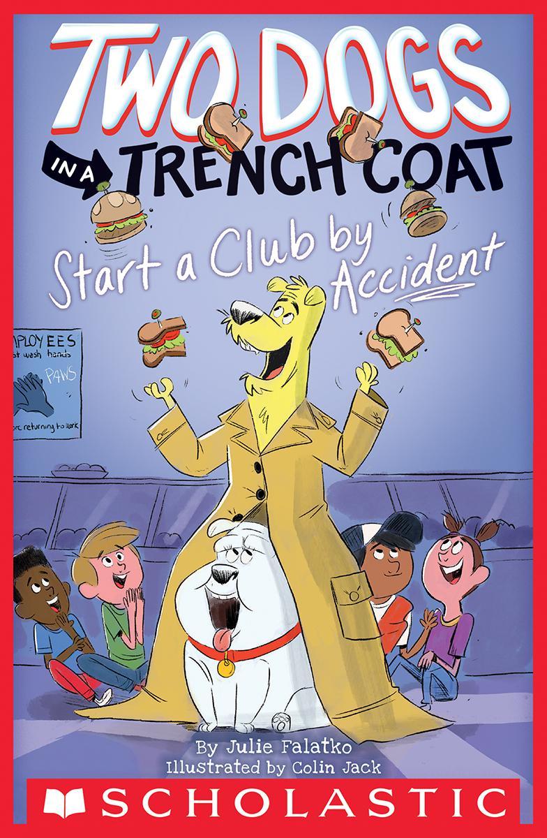 Two Dogs in a Trench Coat Start a Club by Accident (Two Dogs in a ...