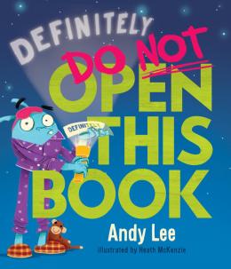 Definitely Do Not Open This Book | Scholastic Canada