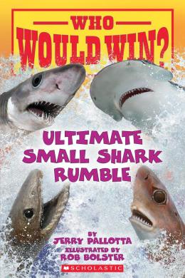 Who Would Win?: Ultimate Small Shark Rumble | Scholastic Canada