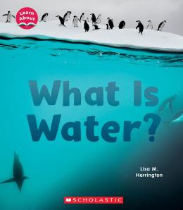 What is Water? (Learn About) | Scholastic Canada