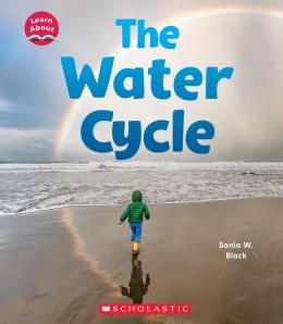 The Water Cycle (Learn About) | Scholastic Canada
