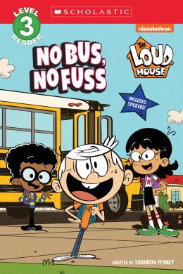 The Loud House: NO BUS, NO FUSS | Scholastic Canada