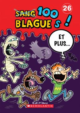 Éditions Scholastic | 100 blagues! Et plus... N° 26