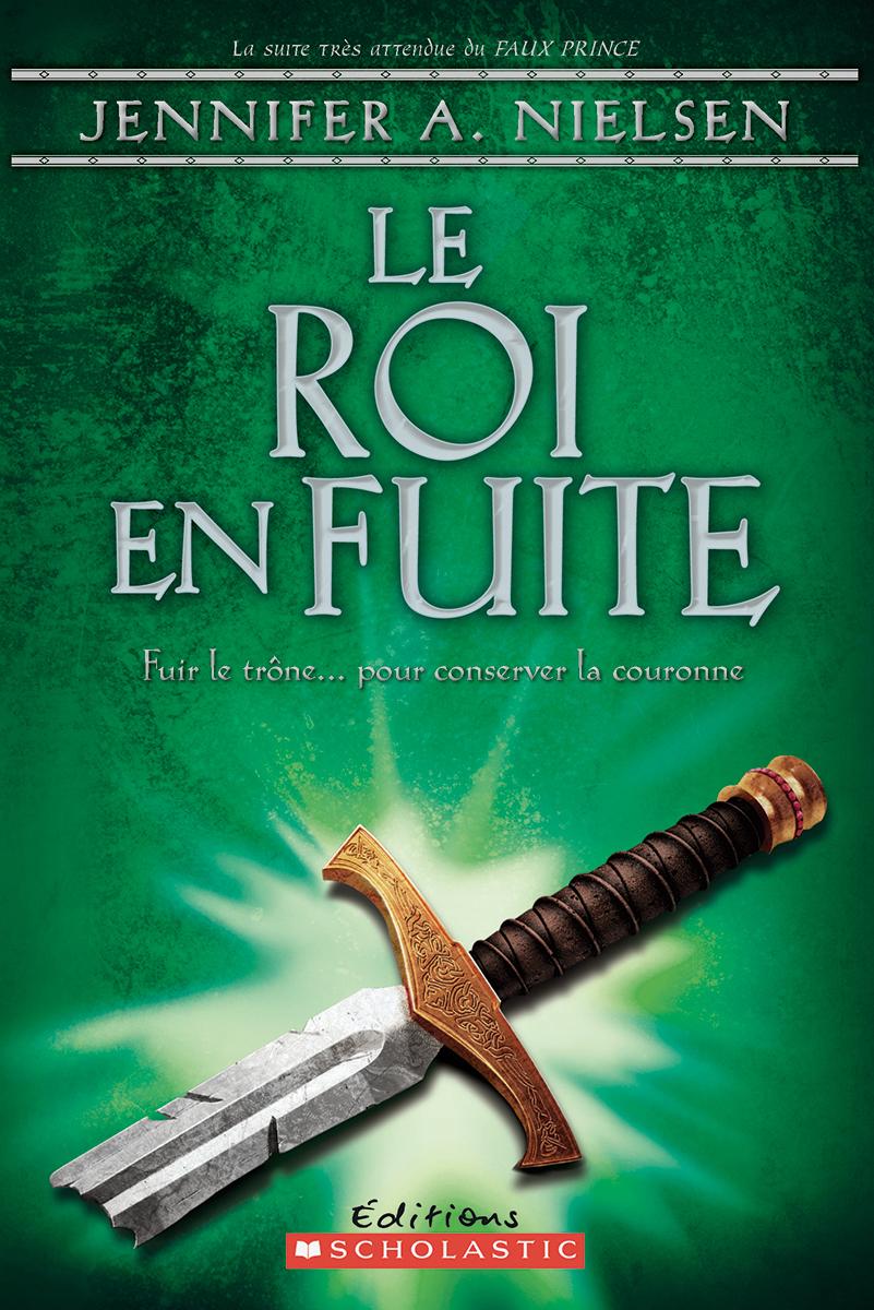 Le trône de Carthya : N° 2 - Le roi en fuite | Éditions Scholastic