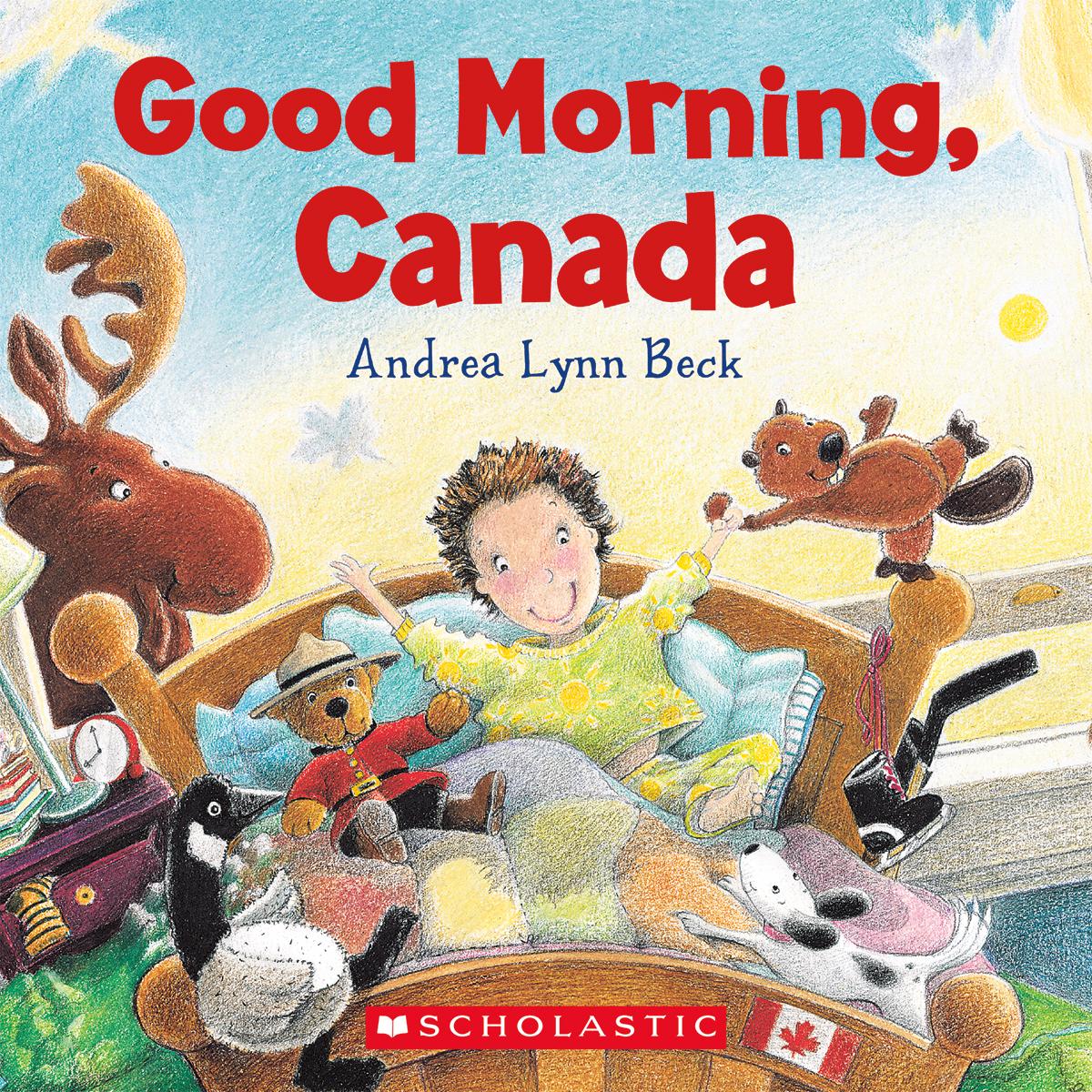 Good Morning, Canada | Scholastic Canada