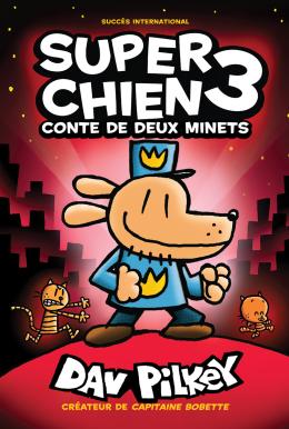 Éditions Scholastic | Super Chien : N° 3 - Conte de deux minets