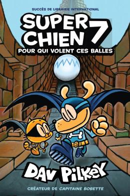 Éditions Scholastic | Super Chien : N° 7 - Pour qui volent ces balles