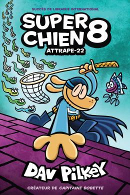 Éditions Scholastic | Super Chien : N° 8 - Attrape-22